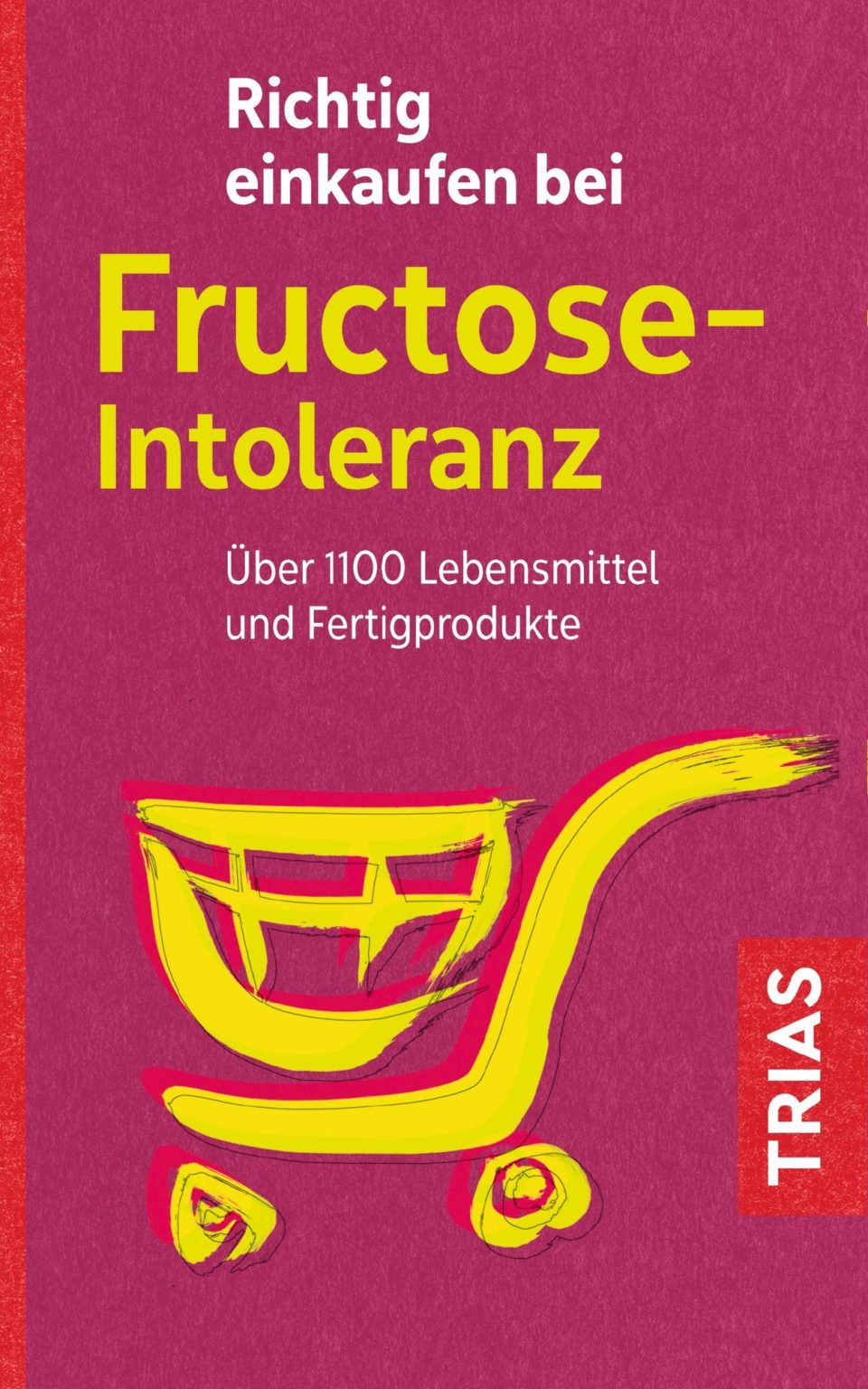 Einkaufsführer: Richtig einkaufen bei Fructoseintoleranz